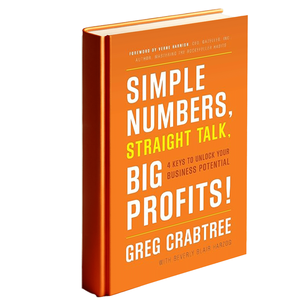 Simple Numbers, Straight Talk, Big Profits!: 4 Keys to Unlock Your ...